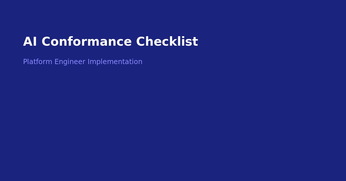 Kubernetes AI Conformance: Platform Engineer Checklist